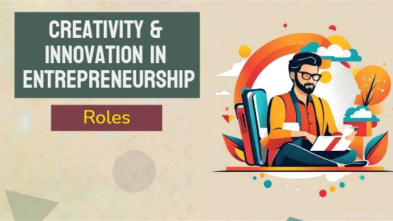 17 Roles of Creativity and Innovation in Entrepreneurship